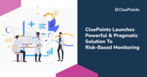 CluePoints Launches Powerful & Pragmatic Solution To Risk-Based Monitoring - CluePoints